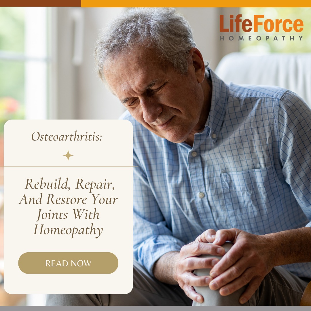 Osteoarthritis: Rebuild, Repair, And Restore Your Joints With Homeopathy